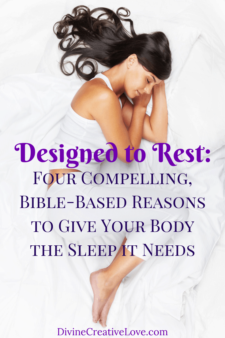 Designed to Rest: 4 Reasons to Get More Sleep! | Divine Creative Love