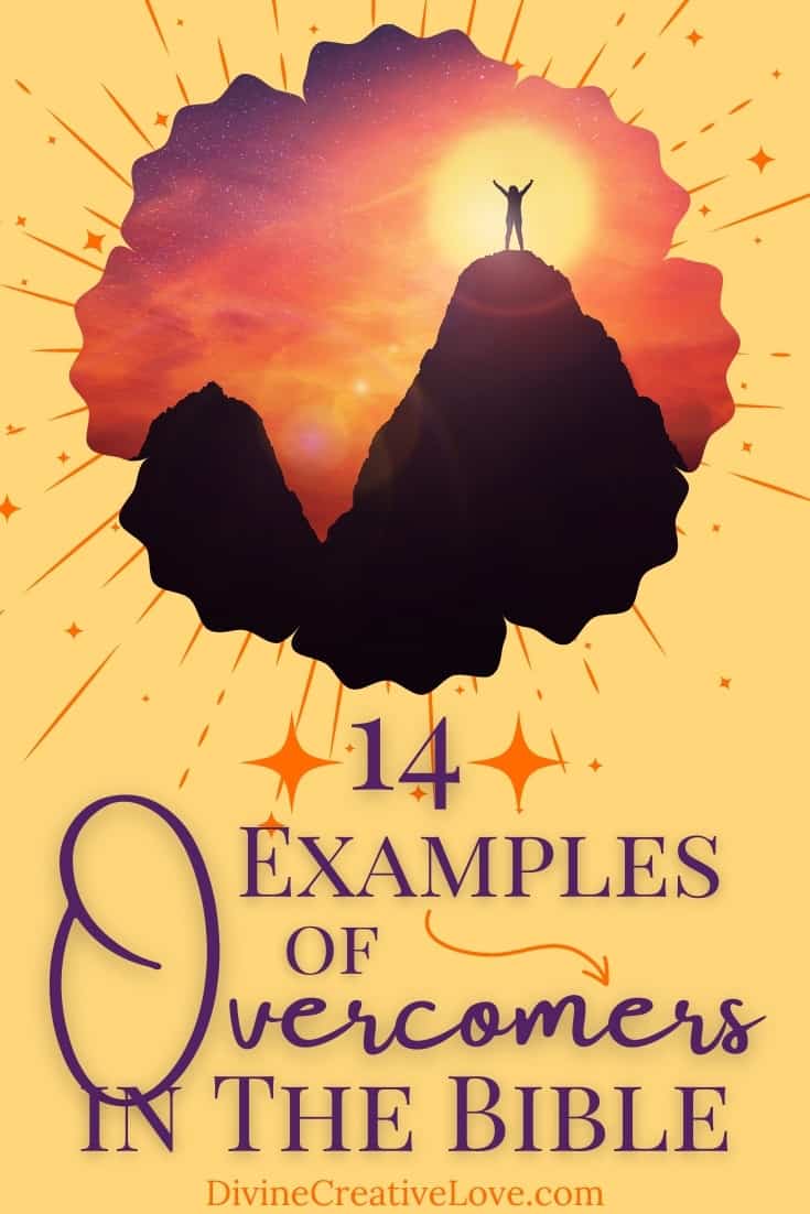 14 Examples of Overcomers in the Bible | Divine Creative Love